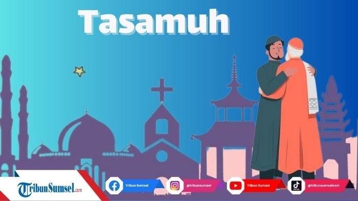 Arti Tasamuh Adalah, Mengapa Perlu Diterapkan dalam Kehidupan Sehari ...