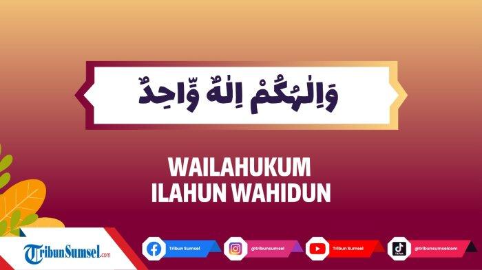 Arti Wailahukum Ilahun Wahid, Bacaan Surat Al Baqarah Ayat 163, Ajaran ...