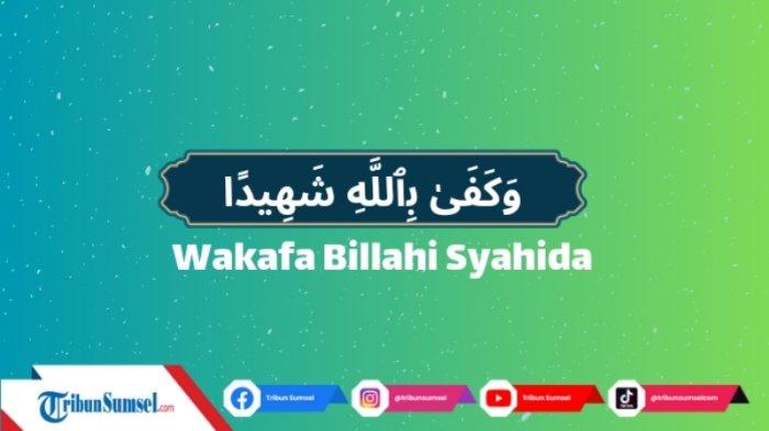 Arti Allah Asy Syahid, Wakafa Billahi Syahida, Allah Maha Menyaksikan, Cukuplah Allah sebagai ...