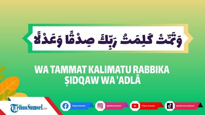 Arti Watammat Kalimatu Rabbika, Surat Al An’am Ayat 115, Sempurna tak ...