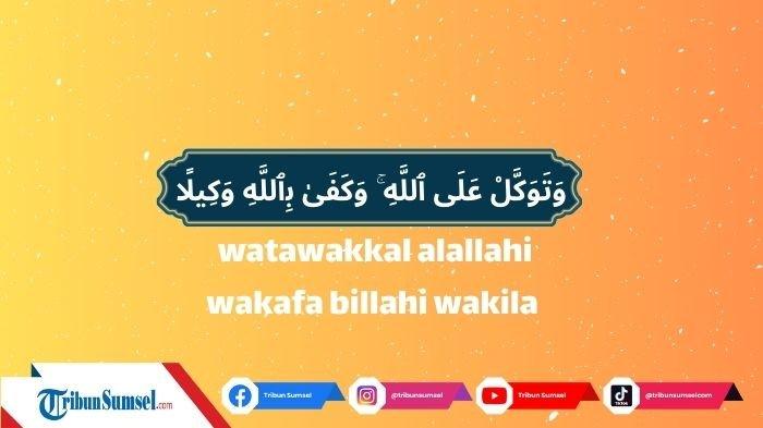 Arti Wa Tawakkal Alallahi Wakafa Billahi Wakila, Bacaan Surat Al Ahzab ...
