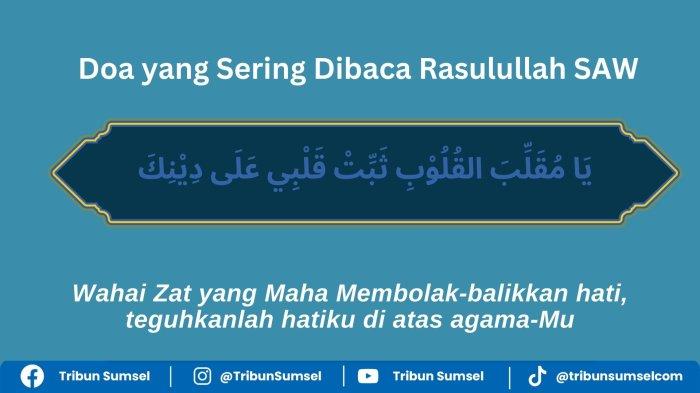 Arti Ya Muqollibal Quluub Tsabbit Qolbi, Doa yang Sering Dibaca ...