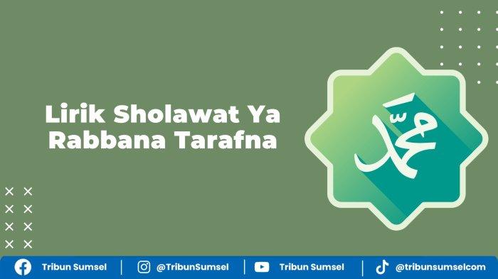 Bacaan, Arti dan Lirik Sholawat Ya Rabbana Tarafna Dibawakan Nissa ...