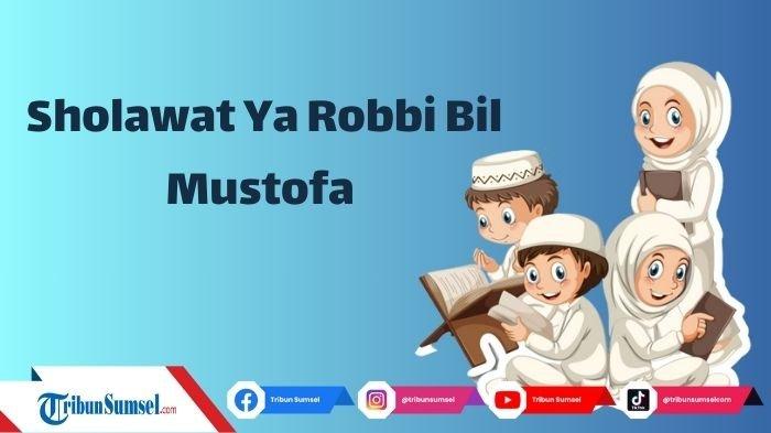 Arti Ya Robbibil Musthofa Baligh Maqo Shidana, Bacaan Sholawat Populer ...