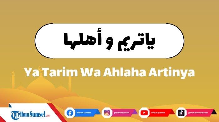 Arti Ya Tarim Wa Ahlaha, Kalimat Tawassul Para Auliya dari Kota Tarim ...