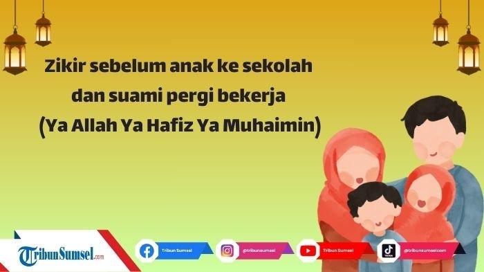 Arti Allah Ya Hafiz Ya Muhaimin, Amalan Zikir Istri Sebelum Anak ke ...