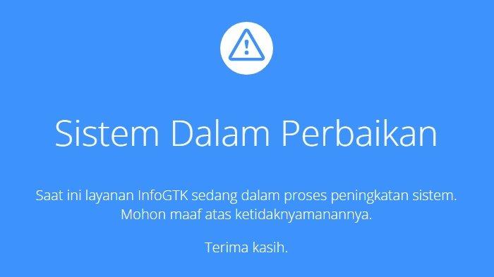 Info GTK Sistem Dalam Perbaikan, Ini Solusi untuk Cek Info GTK 2025 ...