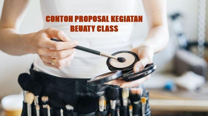 Contoh Proposal Kegiatan Beuaty Class di Kampus Terbaru 2024, Lengkap ...