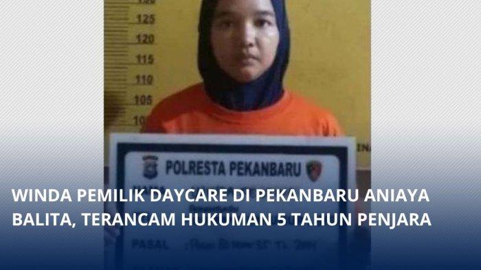 Sosok Winda Febrina Pemilik Daycare di Pekanbaru Jadi Tersangka Anaiaya ...