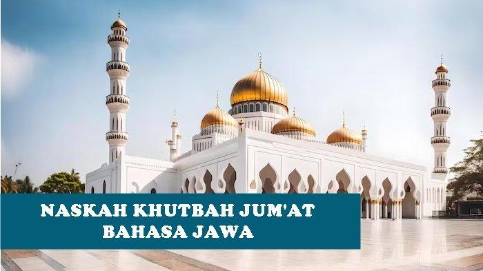 Isi Naskah Khutbah Jumat Akhir Bulan Rajab Bahasa Jawa, Menyentuh Hati dan Penuh Makna, Tersedia ...