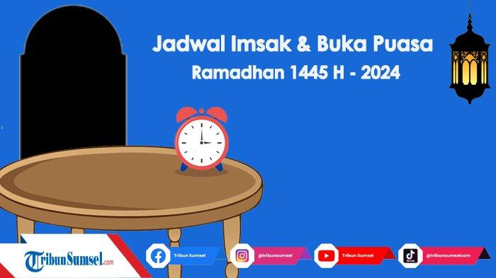 Jadwal Imsak dan Buka Puasa Ramadhan 1445 H/2024 Kota Tangerang Banten, Lengkap 30 Hari ...