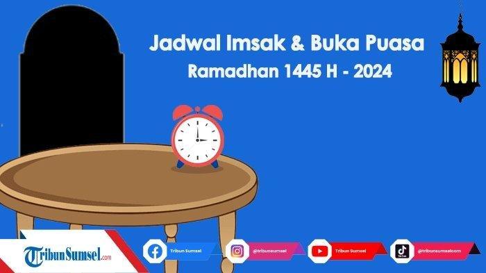 Jadwal Imsak dan Buka Puasa Ramadhan 1445H/2024 Kab. Blitar dan Sekitarnya, Lengkap Satu Bulan ...