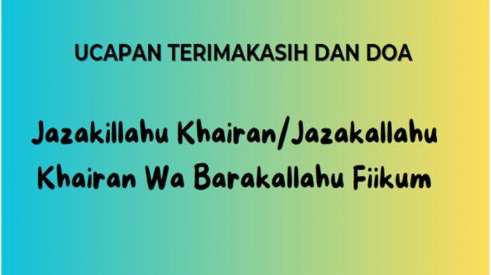 Jazakillahu Khairan/Jazakallahu Khairan Wa Barakallahu Fiikum Artinya, Ucapan Terimakasih dan ...