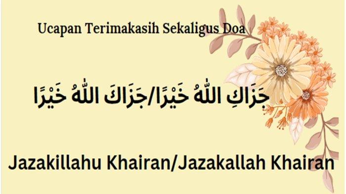 Jazakillahu Khairan/Jazakallah Khairan Artinya dan Balasannya, Ucapan Terimakasih Sekaligus Doa ...