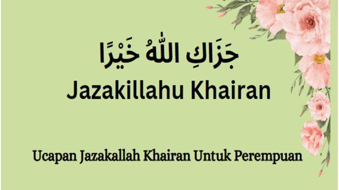 Jazakillahu Khairan, Ucapan Jazakallah Khairan Untuk Perempuan, Cara Menjawabnya - Tribunsumsel.com