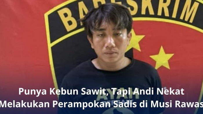 Kejamnya Andi Saat Rampok Mobil di Musi Rawas, Tangan & Kaki Korban ...