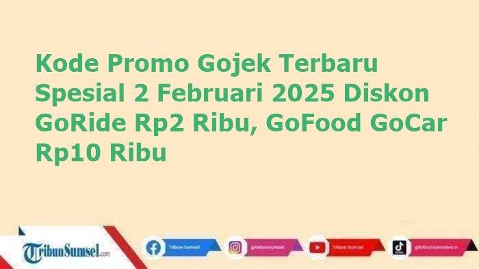 17 Kode Promo Gojek Terbaru Spesial 2 Februari 2025 Diskon GoRide Rp2 ...