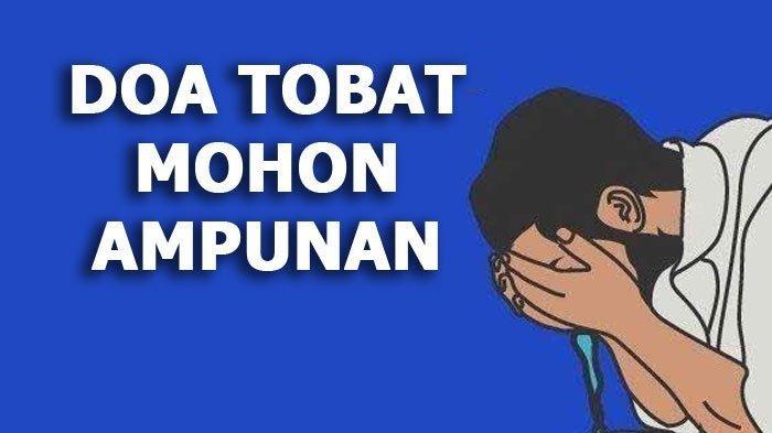 Kumpulan Doa Tobat Islam Meminta Ampunan Kepada Allah SWT, Lengkap Arab ...