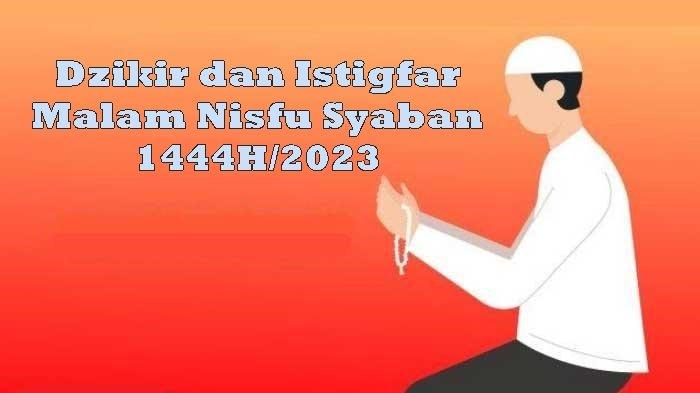 Kumpulan Dzikir Malam Nisfu Syaban 1444h 2023 Amalan Sunnah Malam
