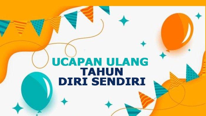 Kumpulan Kata Ucapan Ulang Tahun Untuk Diri Sendiri yang Menyentuh Hati ... Kumpulan Kata Ucapan Ulang Tahun Untuk Diri Sendiri yang Menyentuh Hati ...
