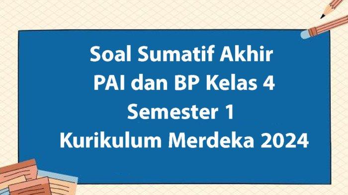 Kumpulan Soal Sumatif Akhir PAI Kelas 4 Semester 1 Kurikulum Merdeka 2024 dan Kunci Jawaban ...