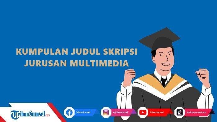 Kumpulan Contoh Judul Skripsi Jurusan Multimedia Metode Kuantitatif dan ...