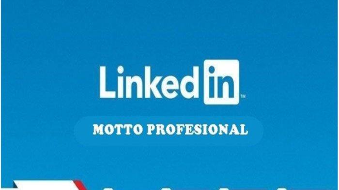 Kumpulan Contoh Motto Profesional Linkedin Untuk Mahasiswa Bahasa Inggris, Menarik dan ...
