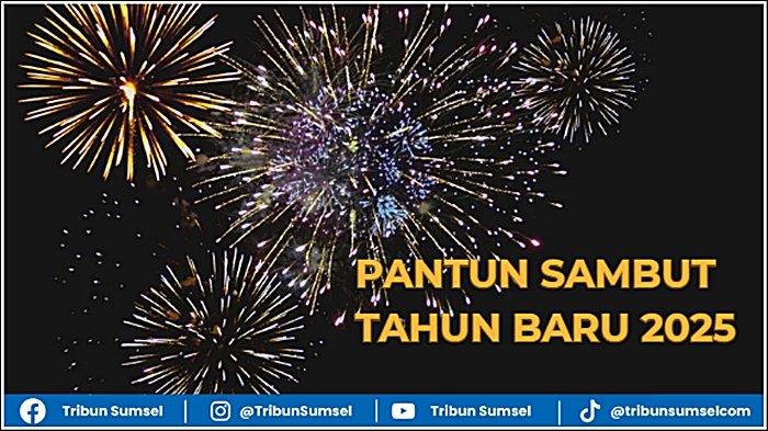 21 Kumpulan Pantun Sambut Tahun Baru 2025, Untuk Ucapan dan Caption di Media Sosial ...
