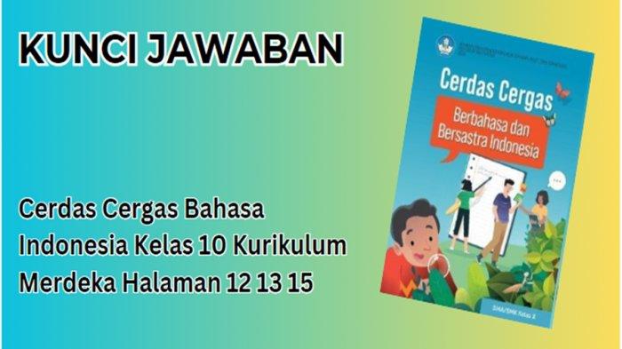 Kunci Jawaban, Cerdas Cergas Bahasa Indonesia Kelas 10 Kurikulum ...