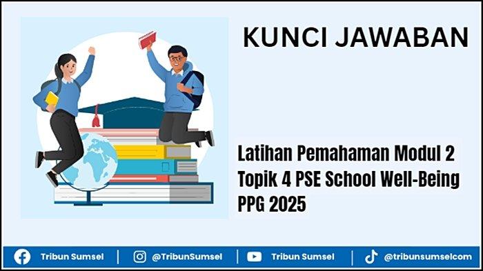 10 Soal dan Kunci Jawaban Latihan Pemahaman Modul 2 Topik 4, PSE School Well-Being, PPG 2025 ...