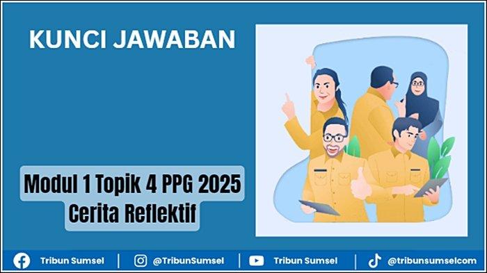 Kunci Jawaban Modul 1 Topik 4 PPG 2025 Cerita Reflektif, Menerapkan CRT Pada Pembelajaran ...