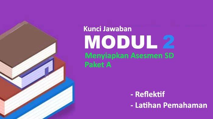 Kunci Jawaban Modul 2 Menyiapkan Asesmen Sd Cerita Reflektif Dan