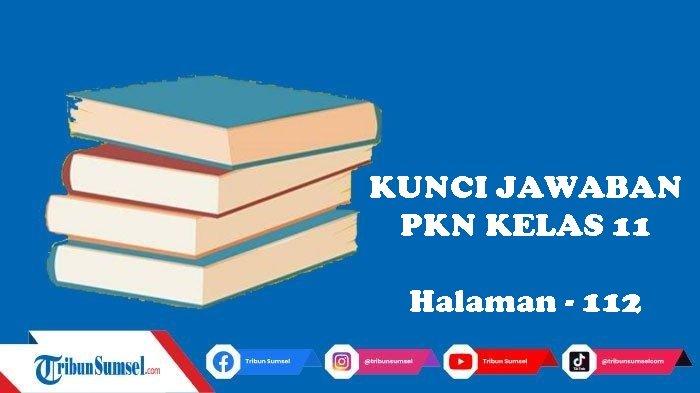 Kunci Jawaban PKN Kelas 11 SMA Halaman 112 Kurikulum Merdeka, Uji Pemahaman: Pengaruh ...