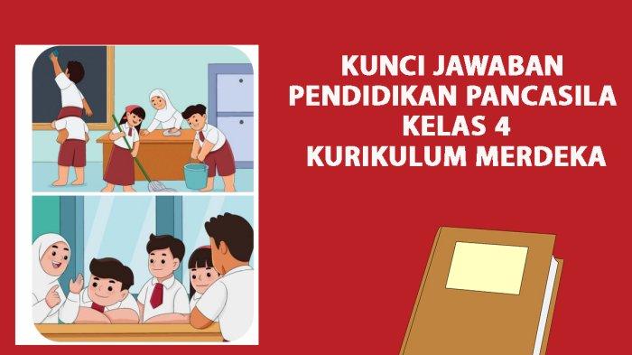 Kunci Jawaban Pendidikan Pancasila Kelas 4 Halaman 56 Kurikulum Merdeka ...