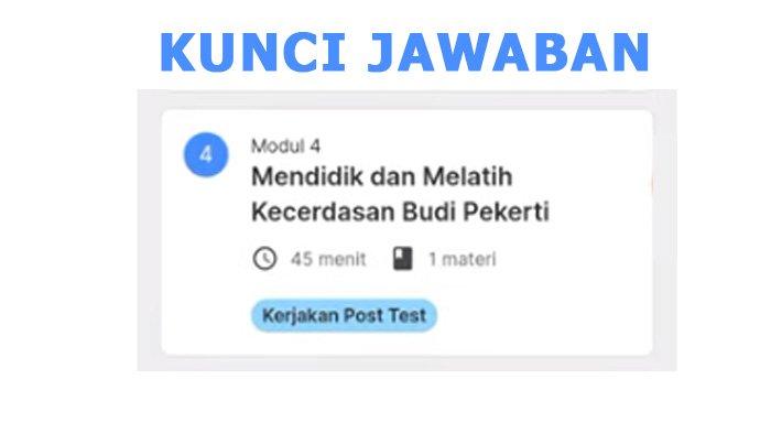 Kunci Jawaban Post Test Modul 4 Mendidik Dan Melatih Kecerdasan Budi