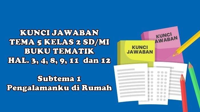 Kunci Jawaban Tema 5 Kelas 2 SD Hal 3, 4, 8, 9, 11, dan 12 Subtema 1 Pembelajaran 1 Pengalamanku ...