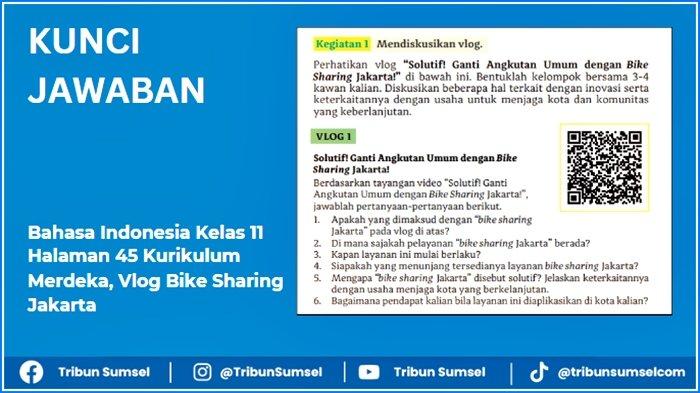 Kunci Jawaban, Bahasa Indonesia Kelas 11 Halaman 45 Kurikulum Merdeka, Vlog Bike Sharing Jakarta ...