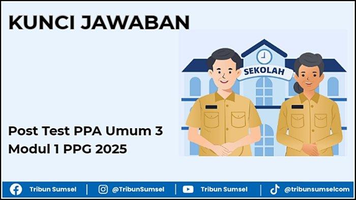 Kunci Jawaban Post Test PPA Umum 3 Modul 1 PPG 2025, Pembelajaran ...