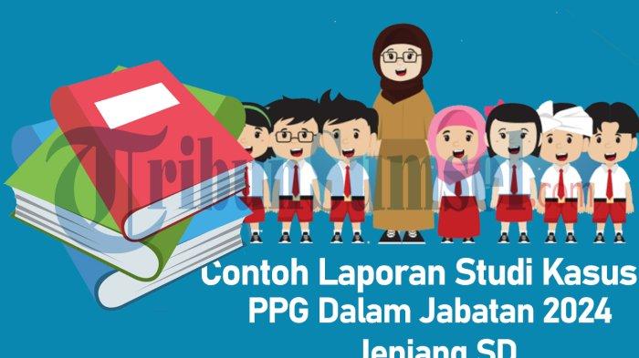 LINK PDF dan Contoh Studi Kasus Piloting PPG Daljab 2024 untuk Jenjang ...