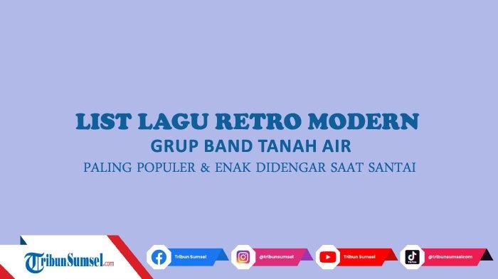 20 Lagu Retro Modern dari Grup Band Lokal Tanah Air Paling Populer ...