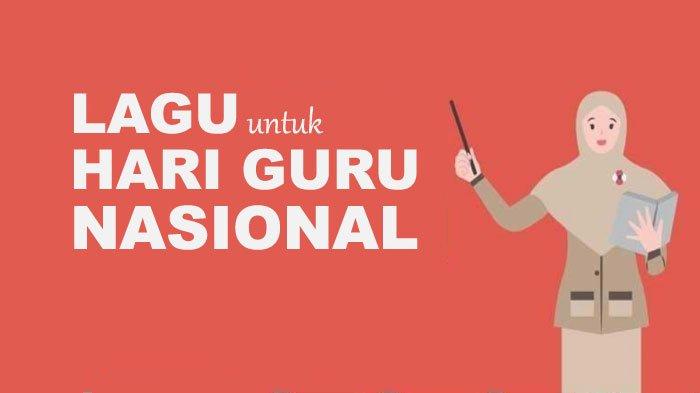 5 Lagu Untuk Hari Guru Nasional yang Menyentuh Hati Lengkap dengan ...