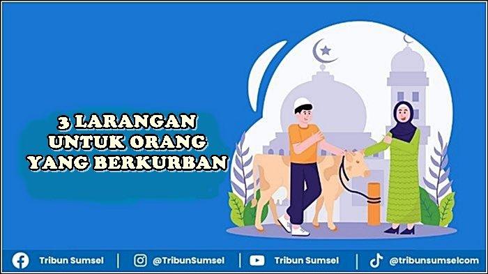 3 Larangan Untuk Orang yang Berkurban, Penting Diketahui Shohibul ...