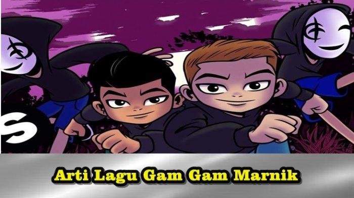 Lirik dan Arti Lagu Gam Gam - Marnik & SMACK Viral di Tiktok, Gam Gam ...