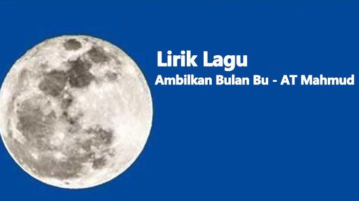Lirik Lagu Ambilkan Bulan Bu - AT Mahmud, untuk Tugas Sekolah Kelas 3 ...