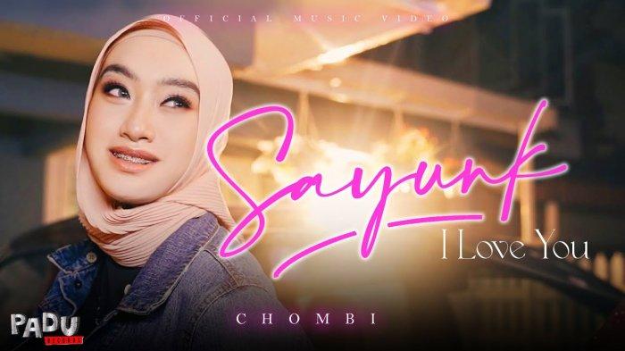 Lirik Lagu Chombi - Sayunk I Love You Viral di Media Sosial, Kenapa ...