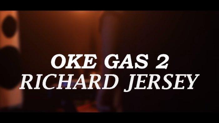 Lirik Lagu Oke Gas Oke Gas Tambah Dua Torang Gas Richard Jersey, Ada ...