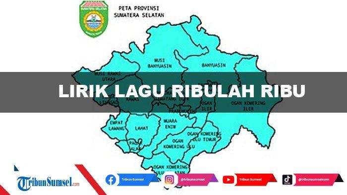 Lirik Lagu Ribulah Ribu, Lagu Daerah Sumatra Selatan Tentang Kesedihan ...