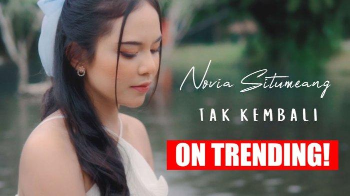 Lirik Lagu Tak Kembali dari Novia Situmeang Trending Youtube, Tinggal Jiwamu yang Masih Bersama ...