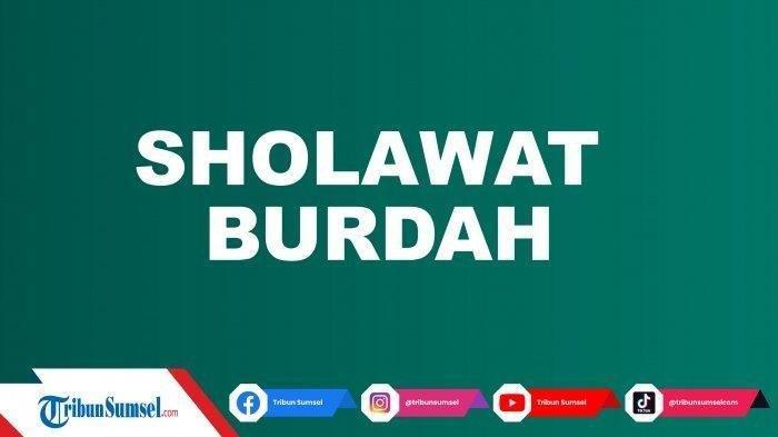 Lirik Sholawat Burdah Al Bushiri, Lengkap Arab, Latin dan Terjemahannya ...
