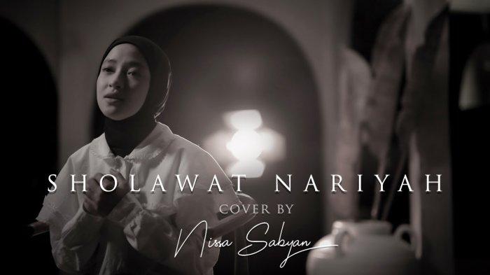 Lirik Sholawat Nariyah Cover Nissa Sabyan Lengkap Arab, Latin dan Terjemahan Indonesia ...
